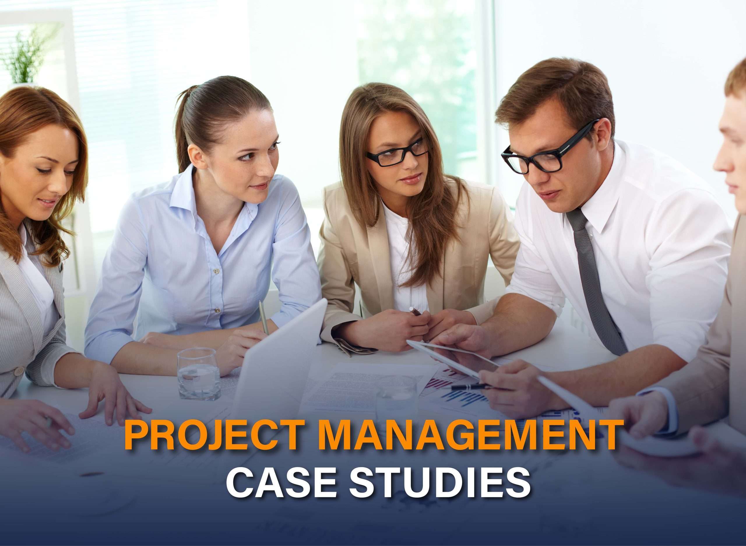 Top 15 Project Management Case Studies: Examples and Solutions
